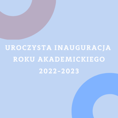 Uroczysta inauguracja roku akademickiego 2022-2023 – CEZAMAT